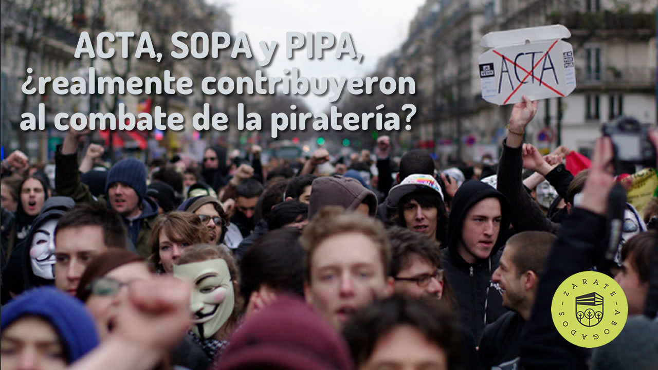 ACTA, SOPA y PIPA, ¿realmente contribuyeron al combate de la piratería ...