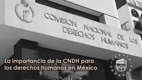 La Importancia De La Cndh Para Los Derechos Humanos En México Zárate